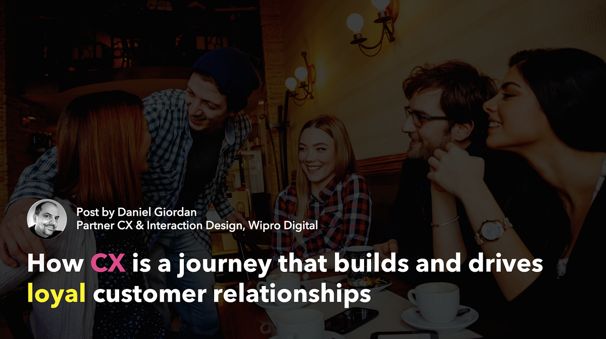 Things CMO’s Must Know About CX (Part 3) | by Wipro Digital | Medium