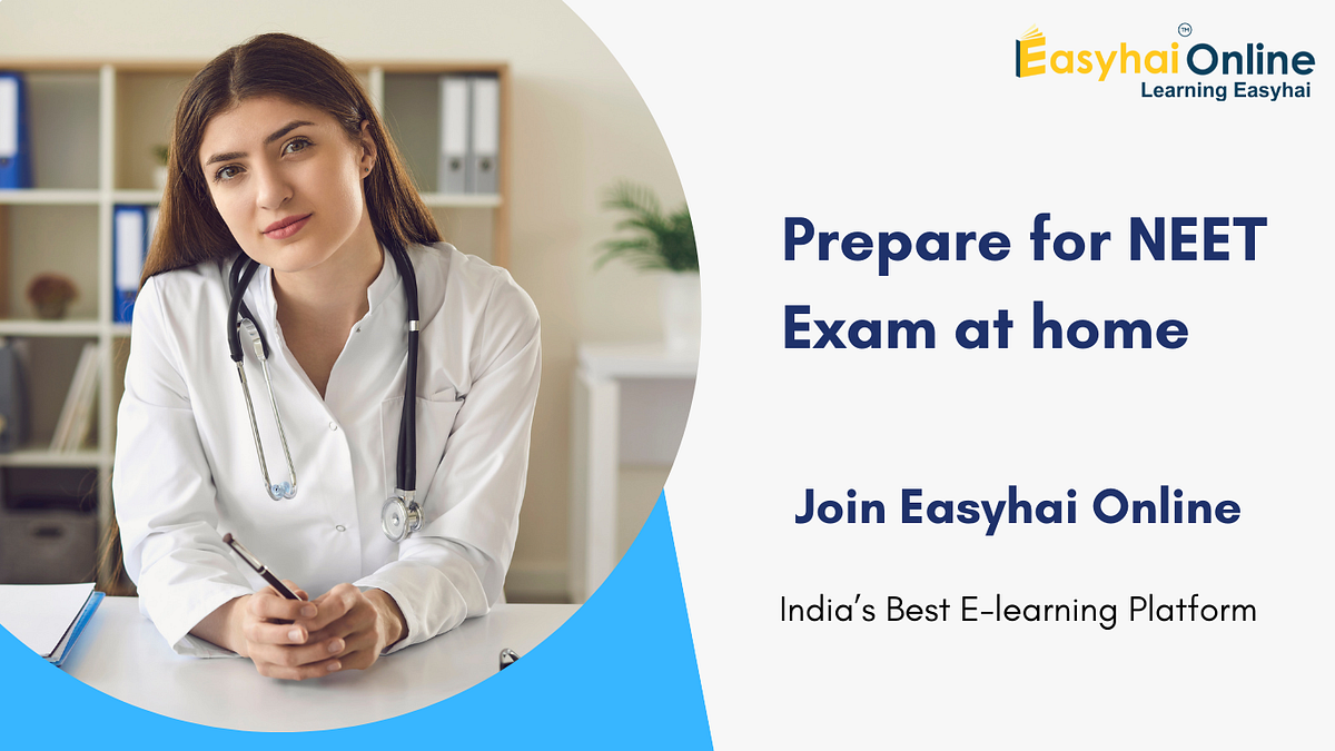 How to prepare for NEET exam at home | by Easyhai Online | Medium