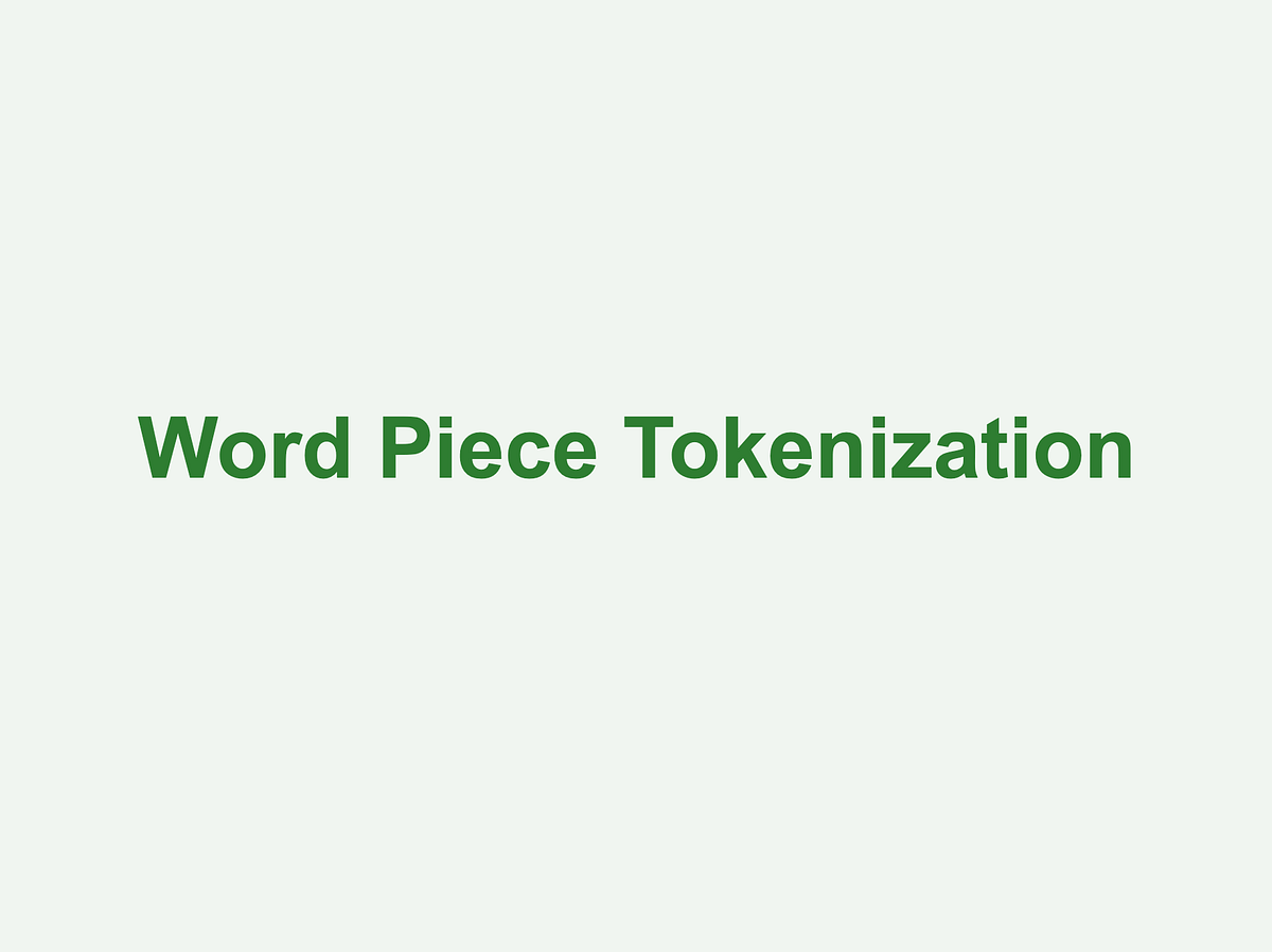 WordPiece Tokenization: A BPE Variant | by Atharv Yeolekar | Medium