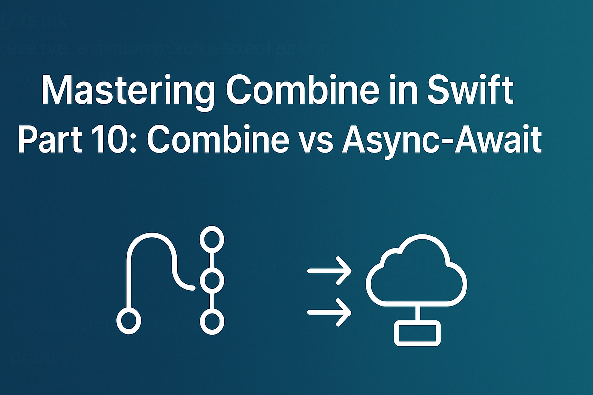 Mastering Combine in Swift — Part 10: Combine vs Async/Await | by Alok Upadhyay | Stackademic