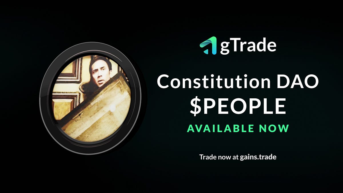 Constitution DAO ($PEOPLE) is listed on gTrade | by Gains Network ...