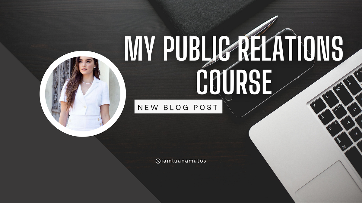 My Public Relations Course. Throughout this Public Relations… | by ...