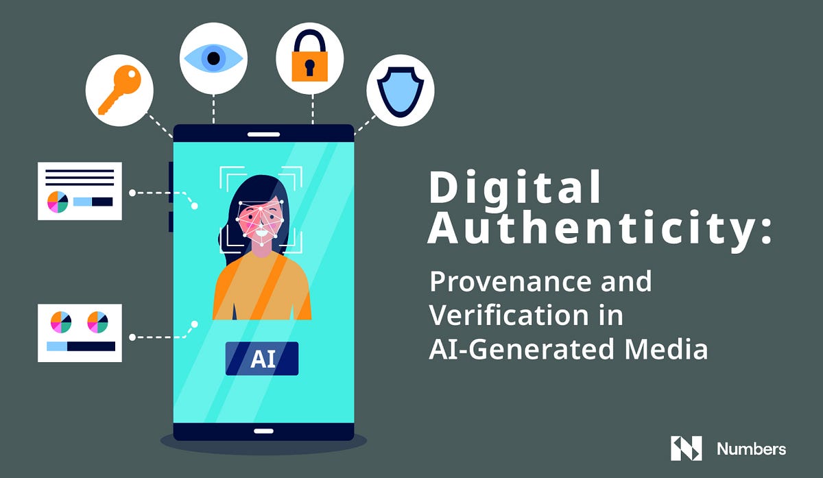Digital Authenticity: Provenance and Verification in AI-Generated Media | by Egbe Galason ...