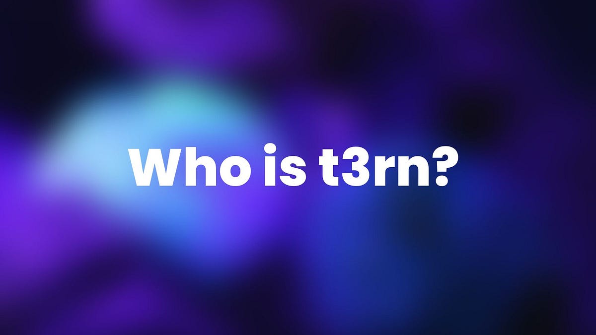 Who is t3rn?. t3rn who? Meet the team behind the… | by t3rn | Medium