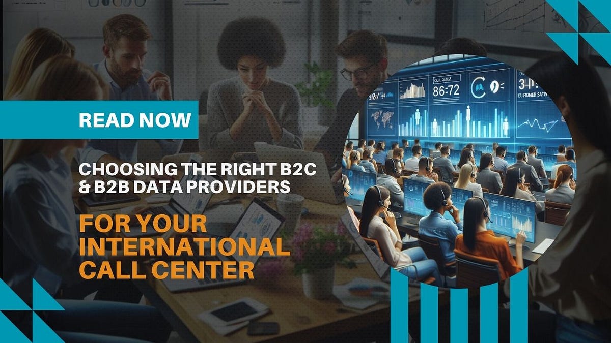 Choosing the Right B2C & B2B Data Providers for Your International Call Center | by Tech Support ...