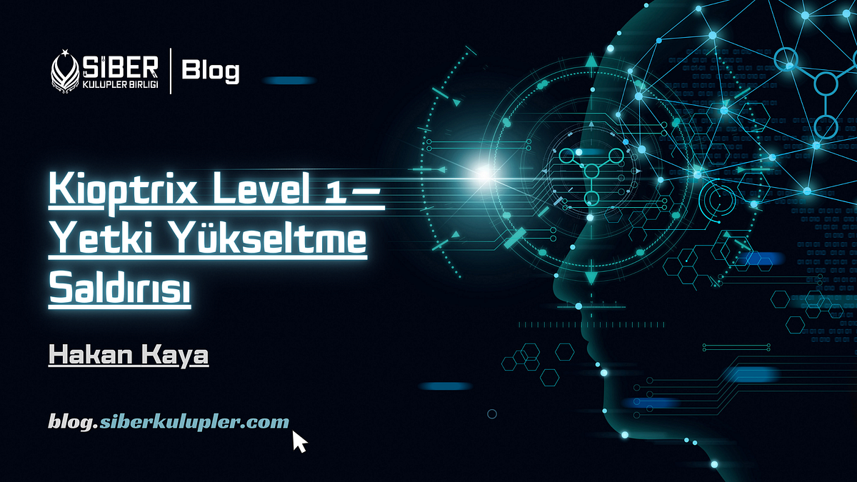 Kioptrix Level 1 — Yetki Yükseltme Saldırısı | by Hakan Kaya | Siber Kulüpler Birliği Blog