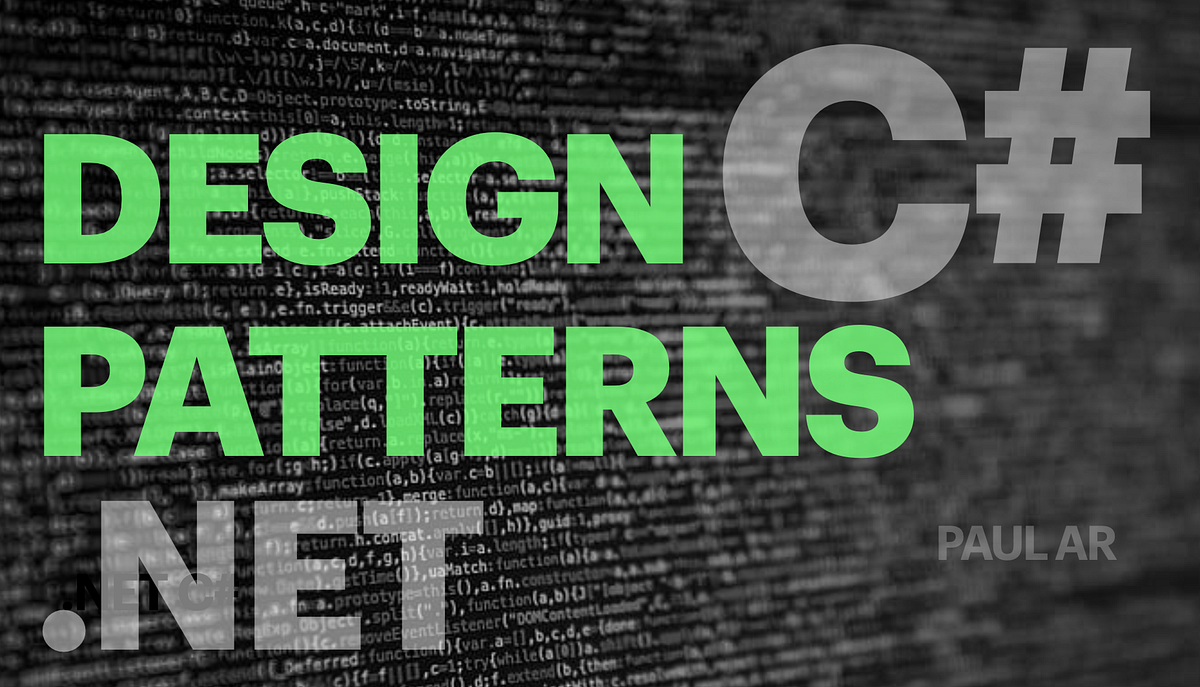 Unlocking the Power of Design Patterns for Clean and Maintainable .NET Code | Dotnet Core ...