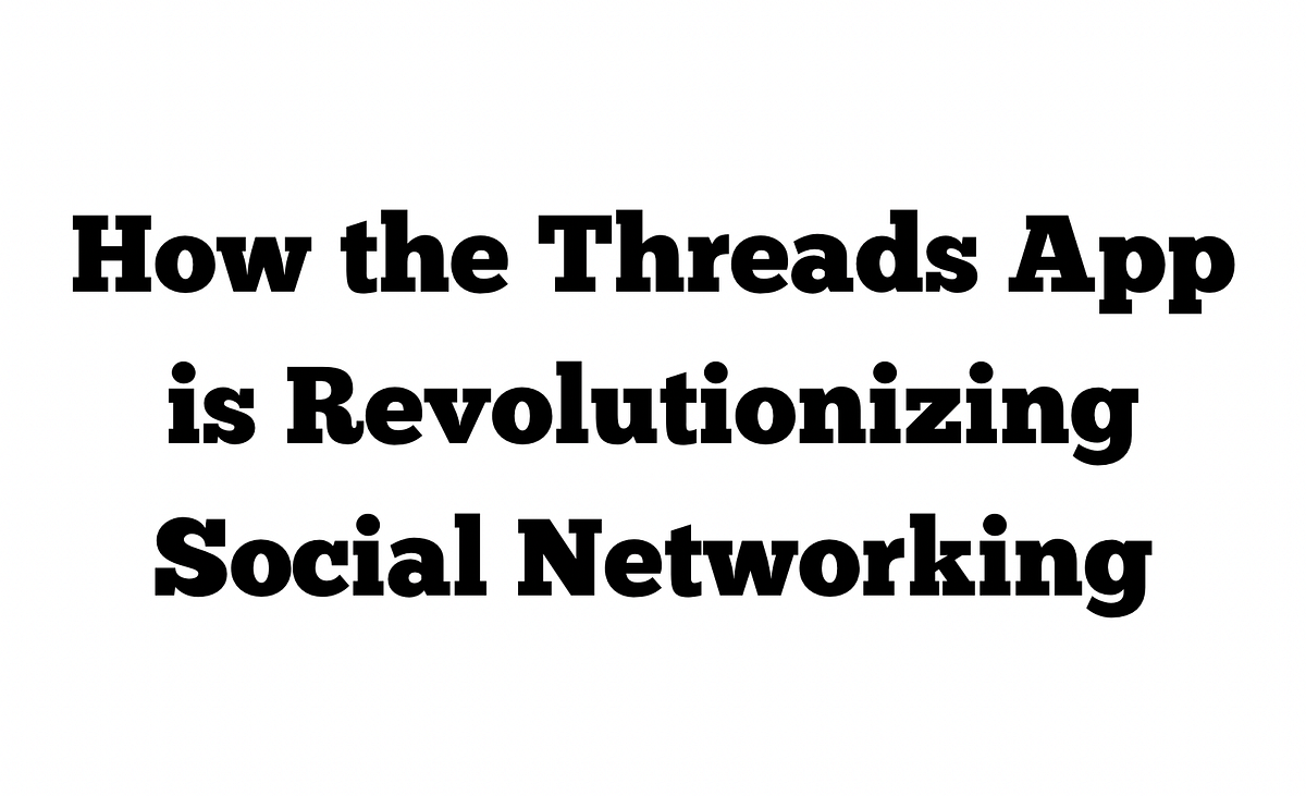 How Threads App is Revolutionizing Social Networks | by Andrey Novikov ...