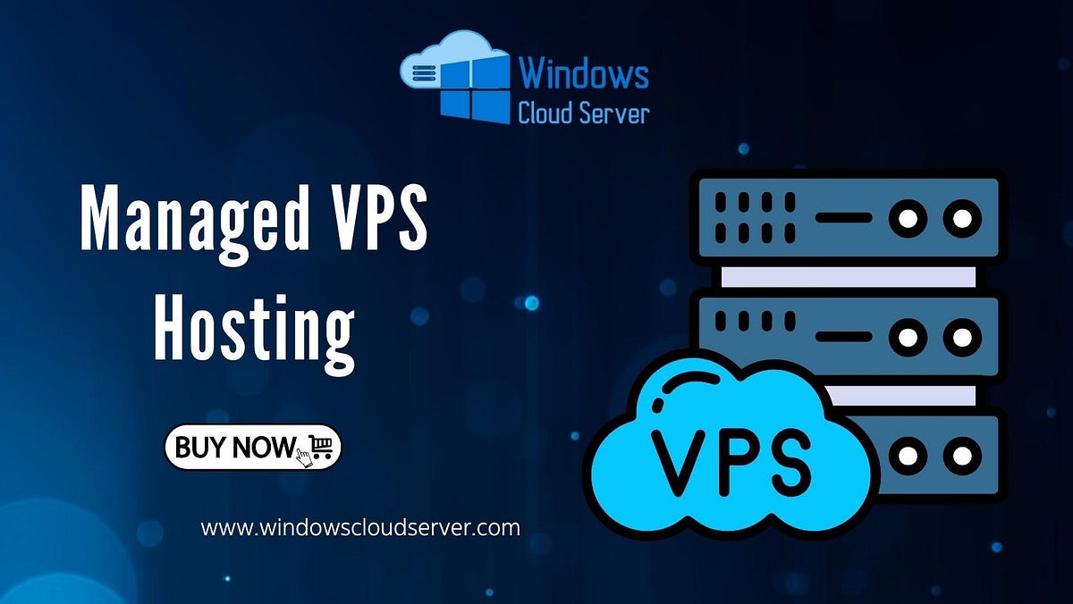 Managed VPS Hosting in the USA 2023: A Comprehensive Guide by WindowsCloudServer | by ...