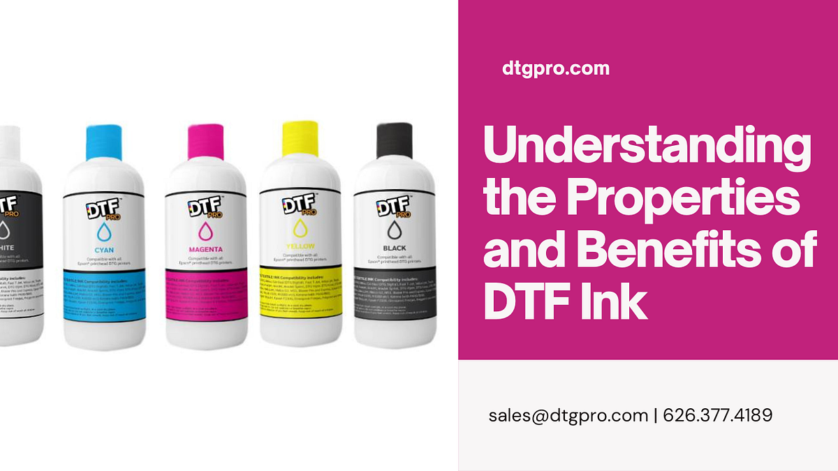 Understanding the Properties and Benefits of DTF Ink | by DTG PRO | Mar ...
