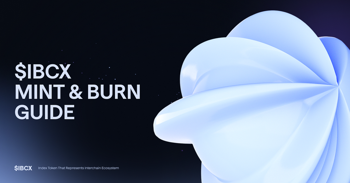$IBCX: Mint/Burn Guide. Intro | by $IBCX, the Interchain Index Token | Medium