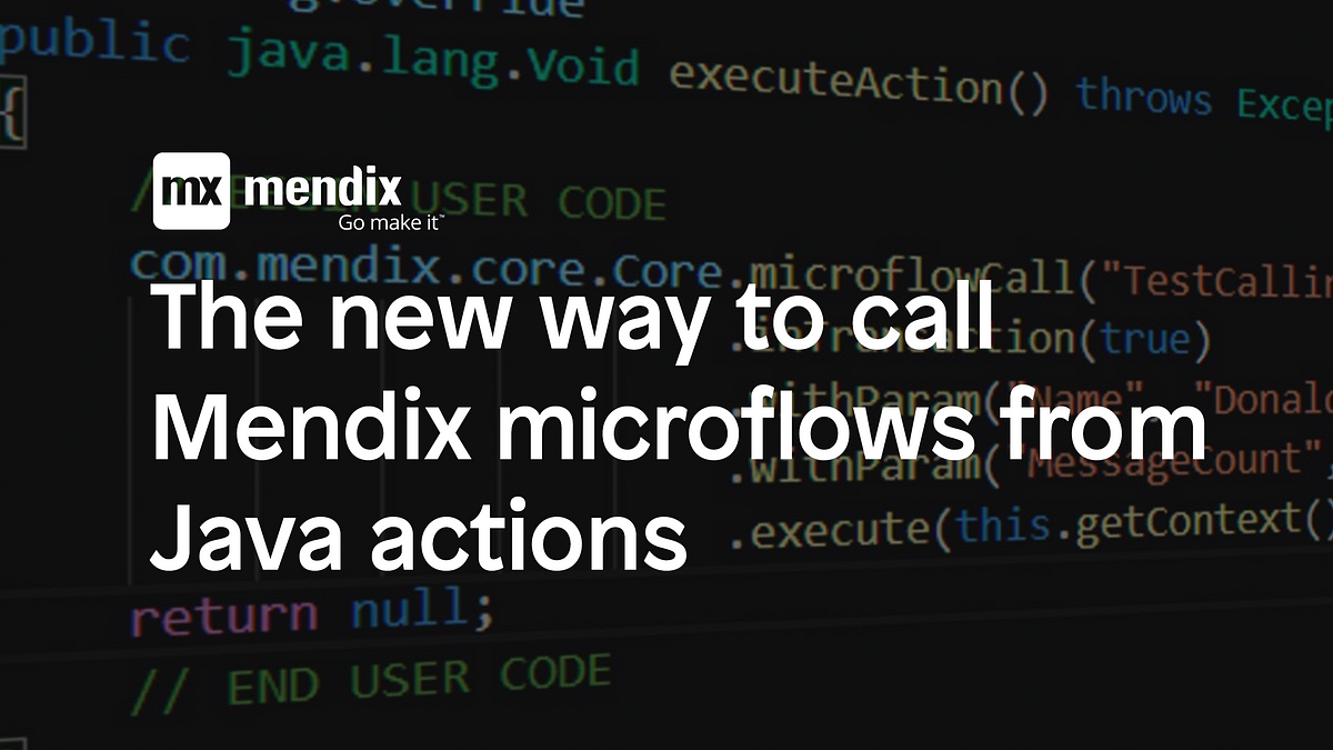 The New Way To Call Mendix Microflows From Java Actions By Robert Price Mendix Community 2057