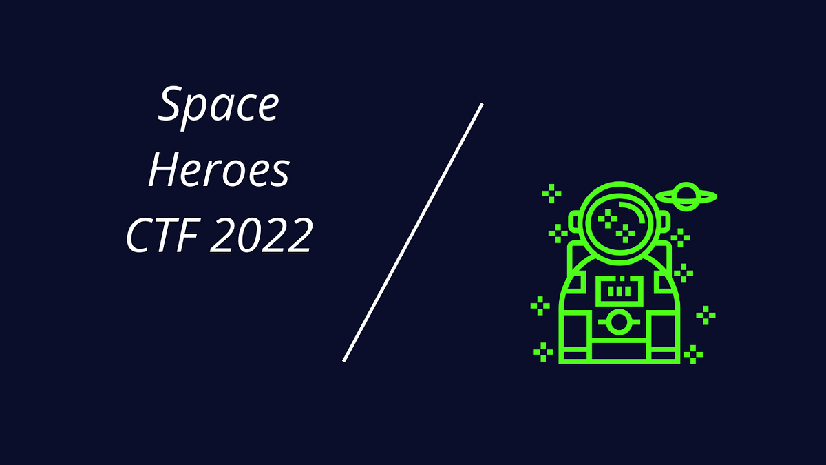 Space Heroes CTF[All Web Challenges Writeup] | by DragoonX | Medium