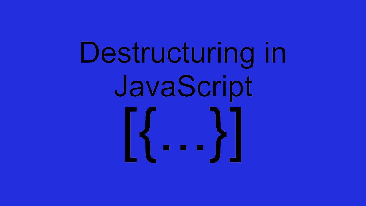 Best example of destructuring In Javascript - Siddharth Kanojiya - Medium