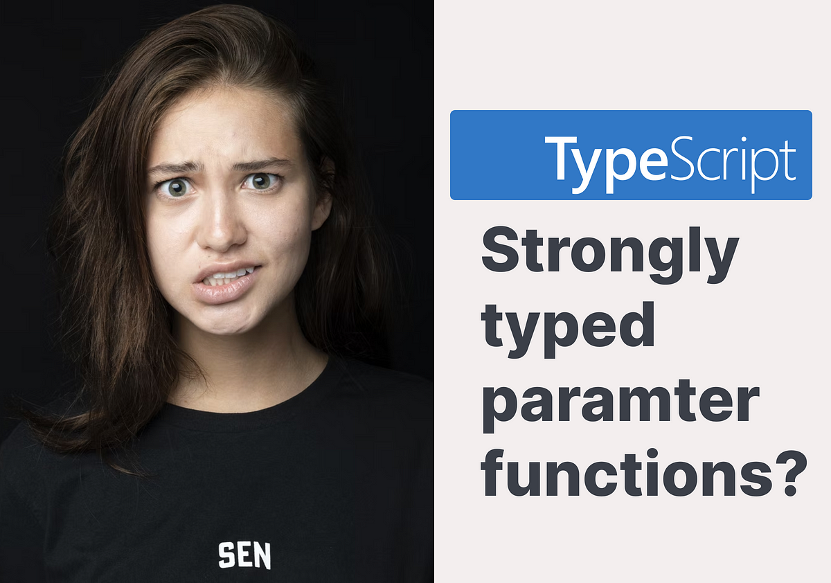 Are Strongly Typed Functions As Parameters Possible In Typescript By Ohans Emmanuel Medium