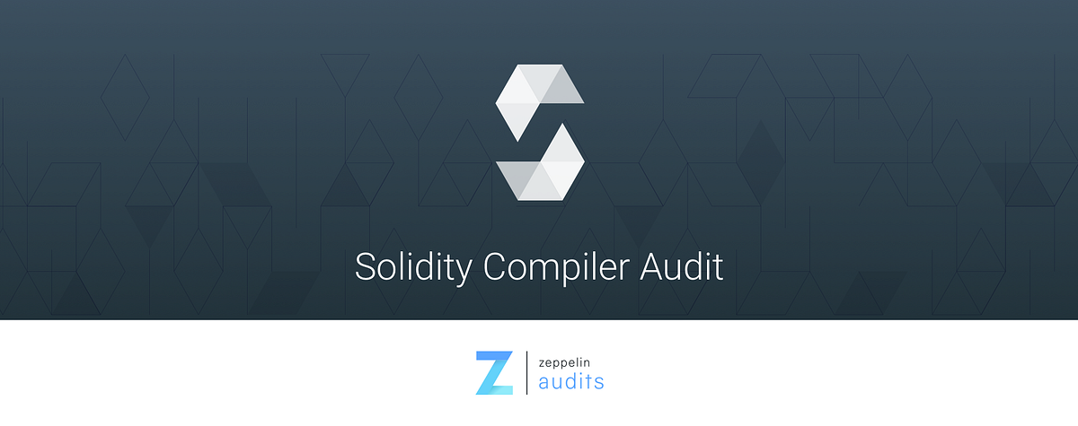 Solidity Compiler Audit. The Augur team and the Ethereum… | by Zeppelin | Medium
