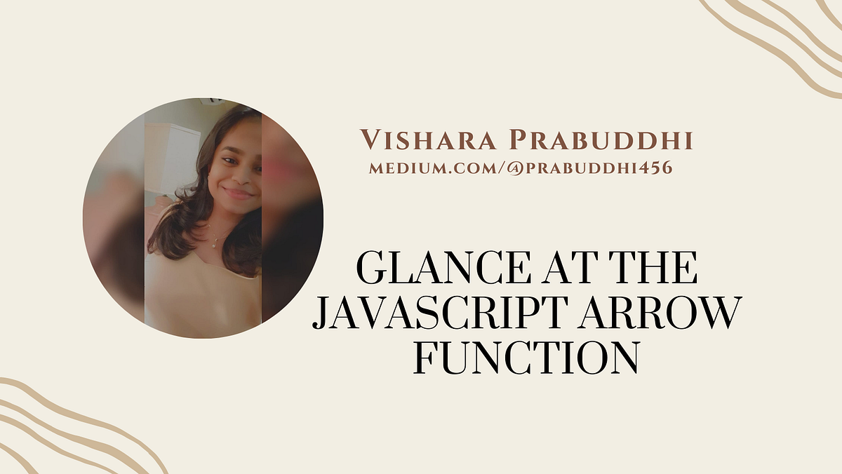 Glance at the JavaScript arrow function | by Vishara Prabuddhi | Medium