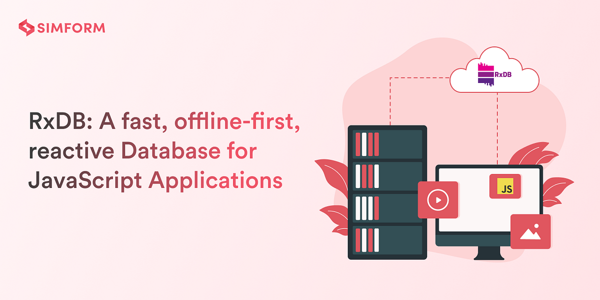 RxDB With React Native. A real-time database for JavaScript… | by Chaitanyaa Adaki | Simform ...