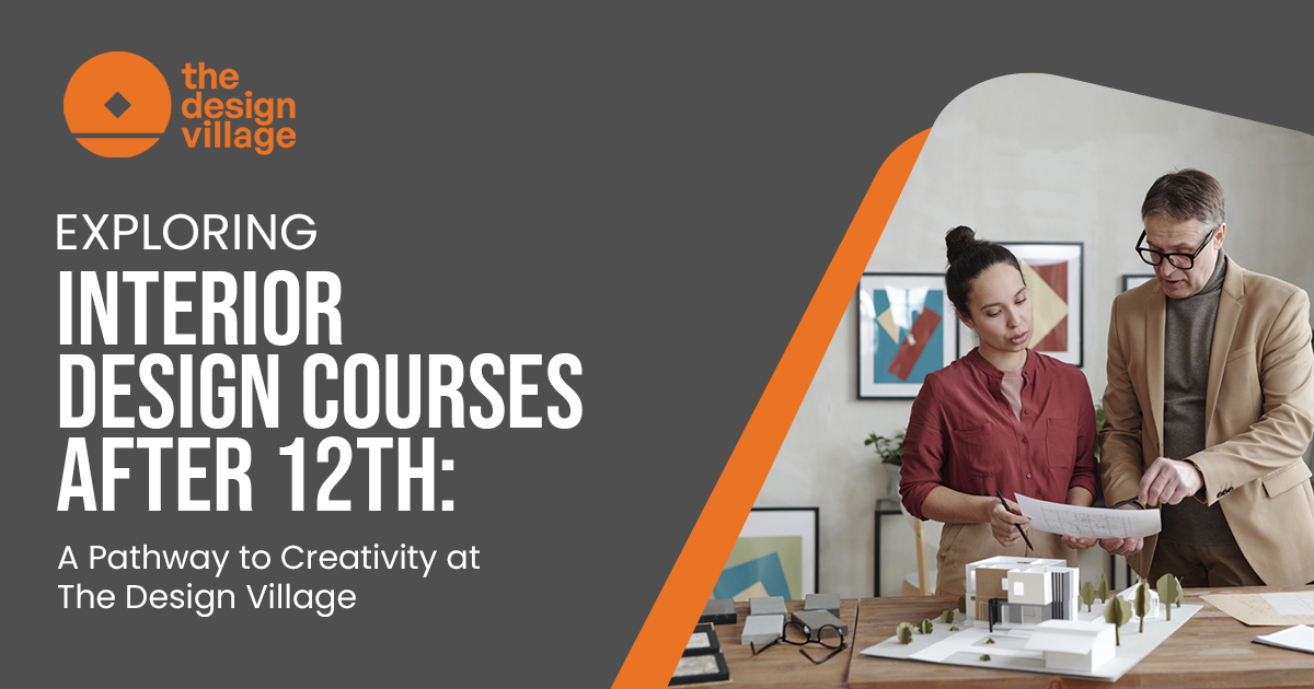 Exploring Interior Design Courses After 12th: A Pathway to Creativity at The Design Village ...
