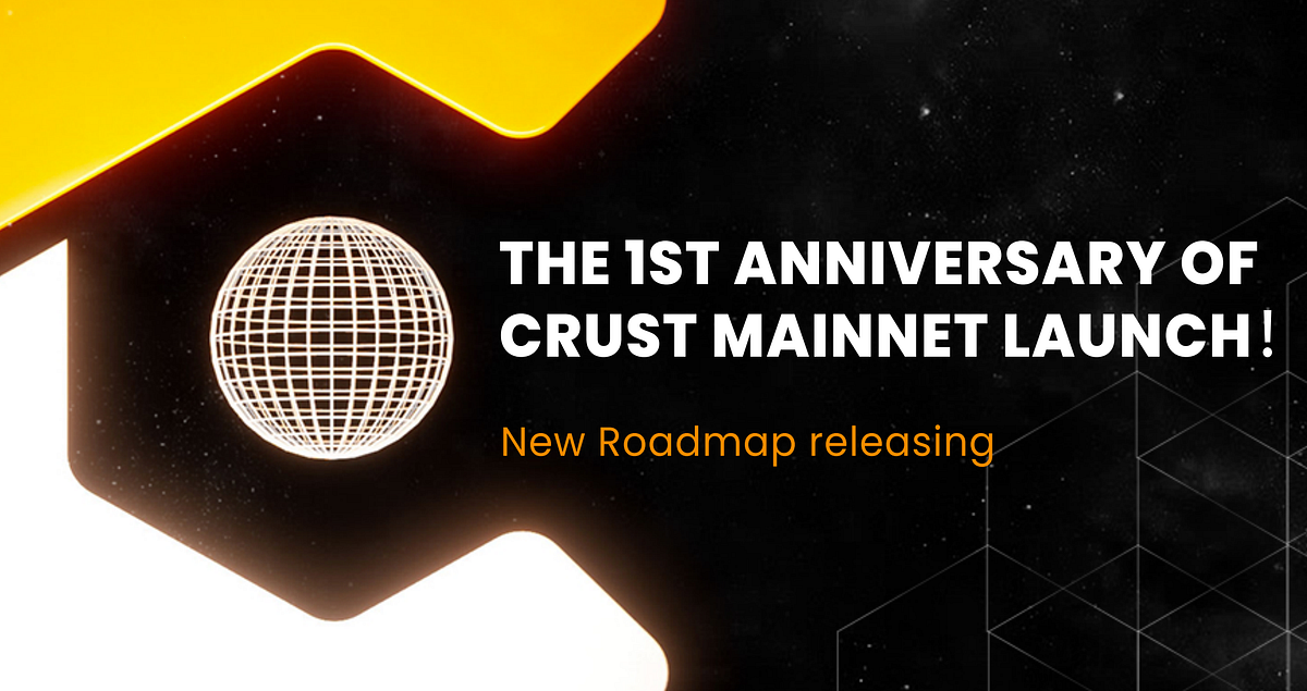 1st Anniversary of Crust Mainnet Launch | by Crust Network ...