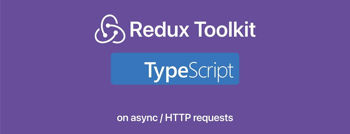 Best Practices Of Requests Using Redux Thunk Redux Toolkit Typescript By Teng Wei