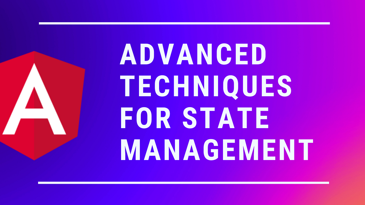 Advanced Techniques for Custom State Management in Angular | by Guillaume Ferber | Medium | Medium