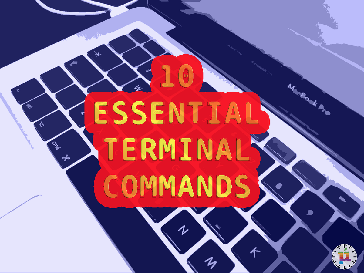 10 Essential Mac Terminal Commands | by Mac O'Clock | Mac O’Clock | Medium