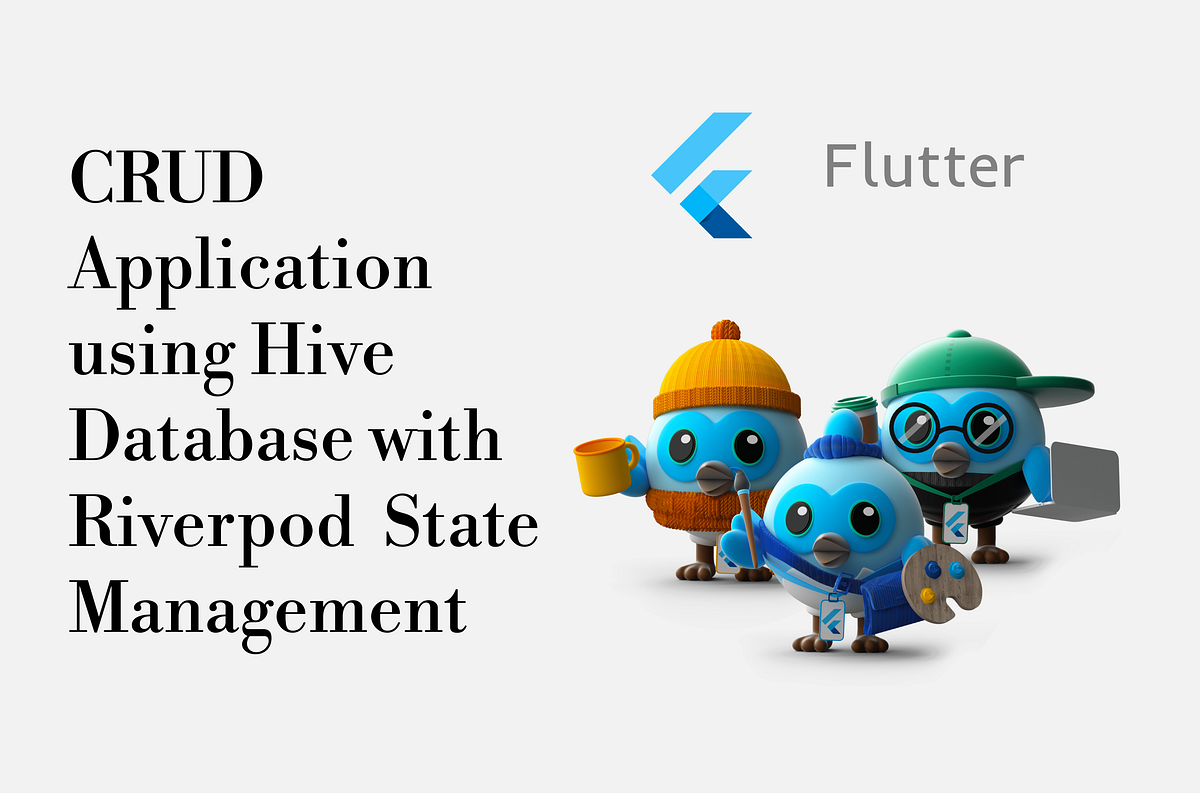 CRUD Application Using Hive Database with Riverpod State Management | by Madhan | Medium