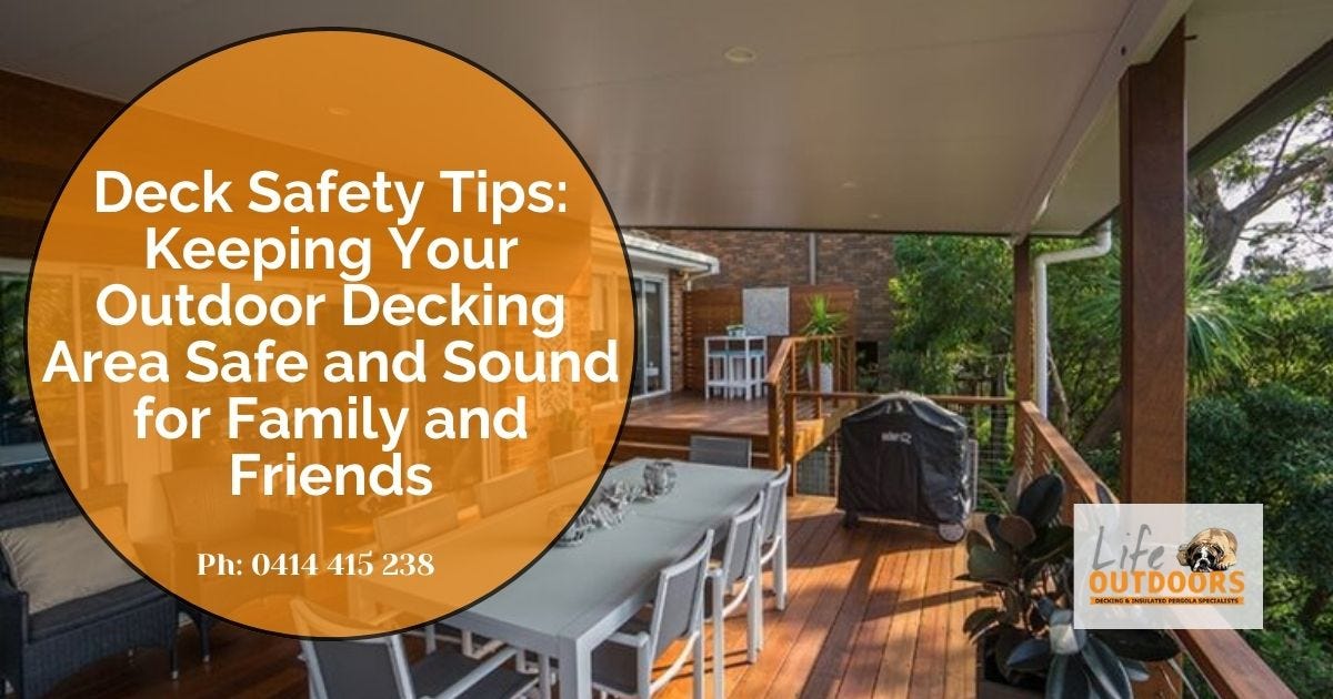 Deck Safety Tips: Keeping Your Outdoor Decking Area Safe and Sound for ...