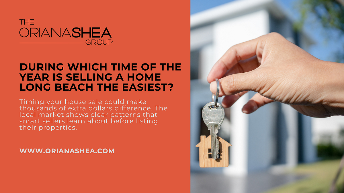 During Which Time Of The Year Is Selling a Home Long Beach The Easiest ...