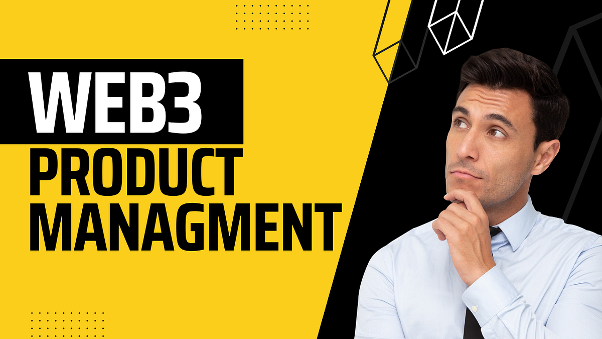 The Future of Web3 Product Management: Opportunities and Challenges Ahead | by Waleed Mousa | Medium