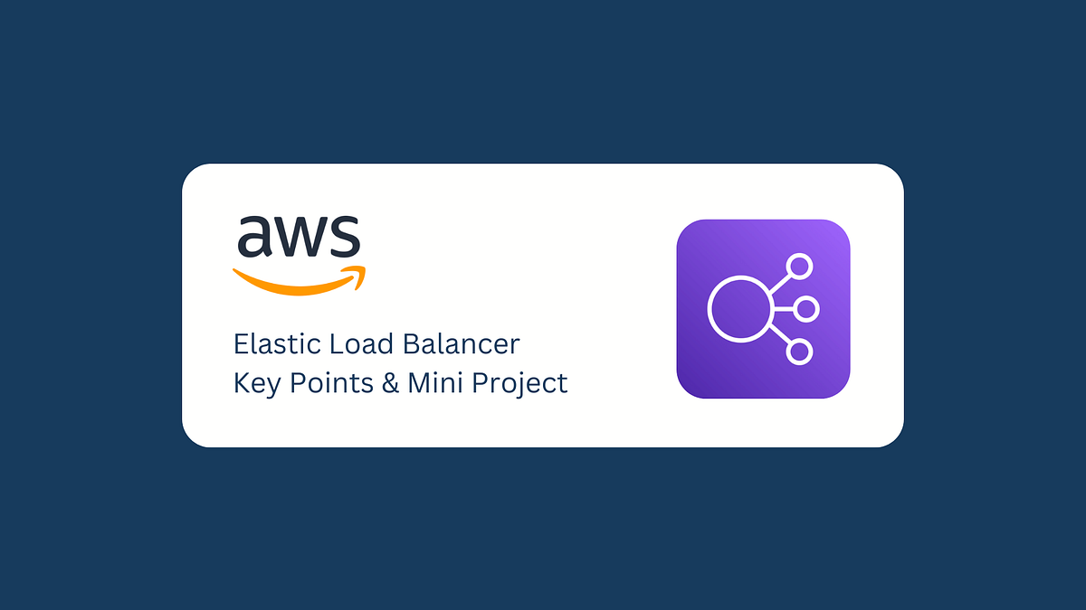 Elastic Load Balancer (ELB). Key Points & Mini Project | by mrcloudexplorer | Medium