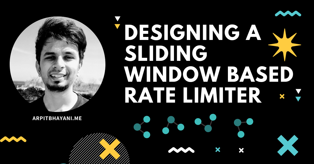 Sliding window based rate limiter | by Arpit | Medium