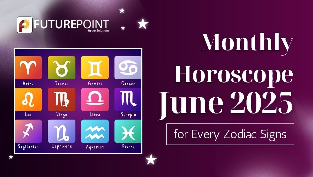 Monthly Horoscope June 2025 for Every Zodiac Signs | by Indian ...