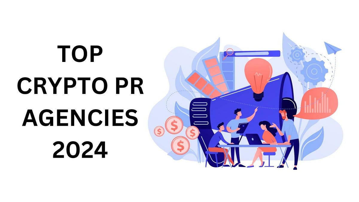 Top 10 Crypto PR Agencies of 2024 | by Zara Zyana | Coinmonks | Medium