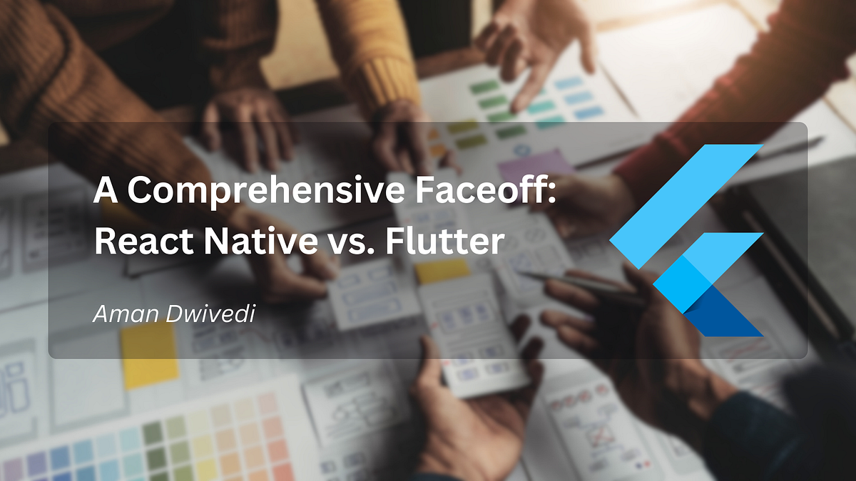 A Comprehensive Faceoff: React Native vs. Flutter | by MVP Catalyst ...