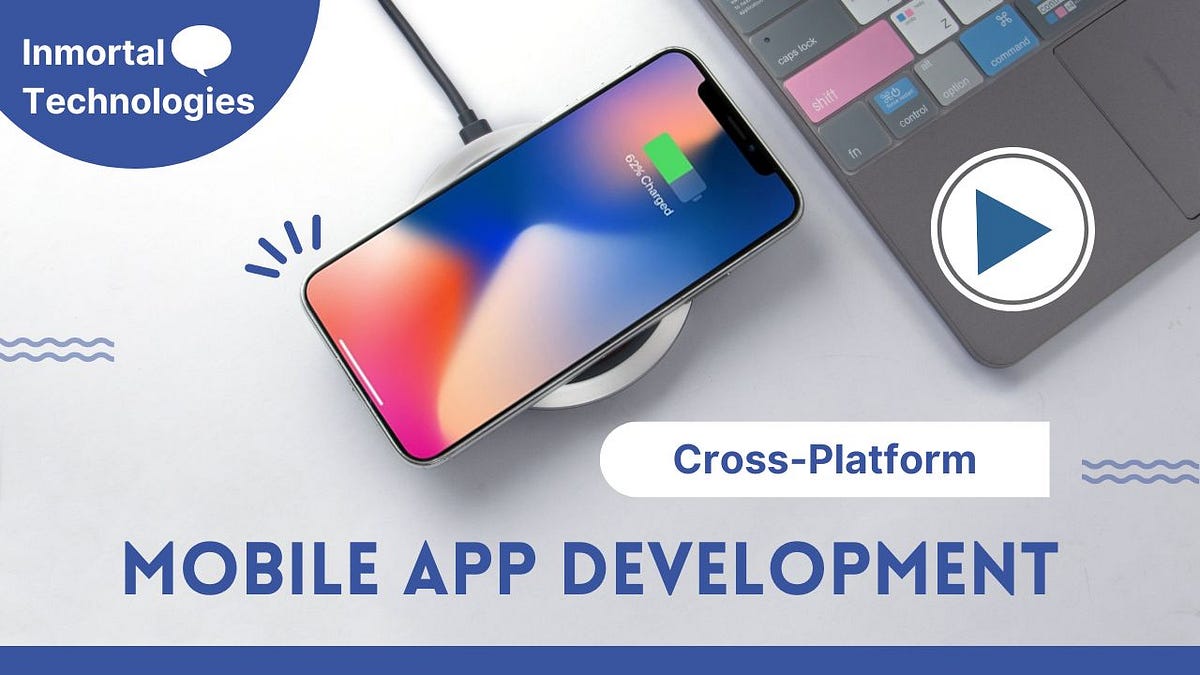 What Is Cross Platform Mobile App Development And Its Benefits By What Is Cross Platform Mobile App Development And Its Benefits By