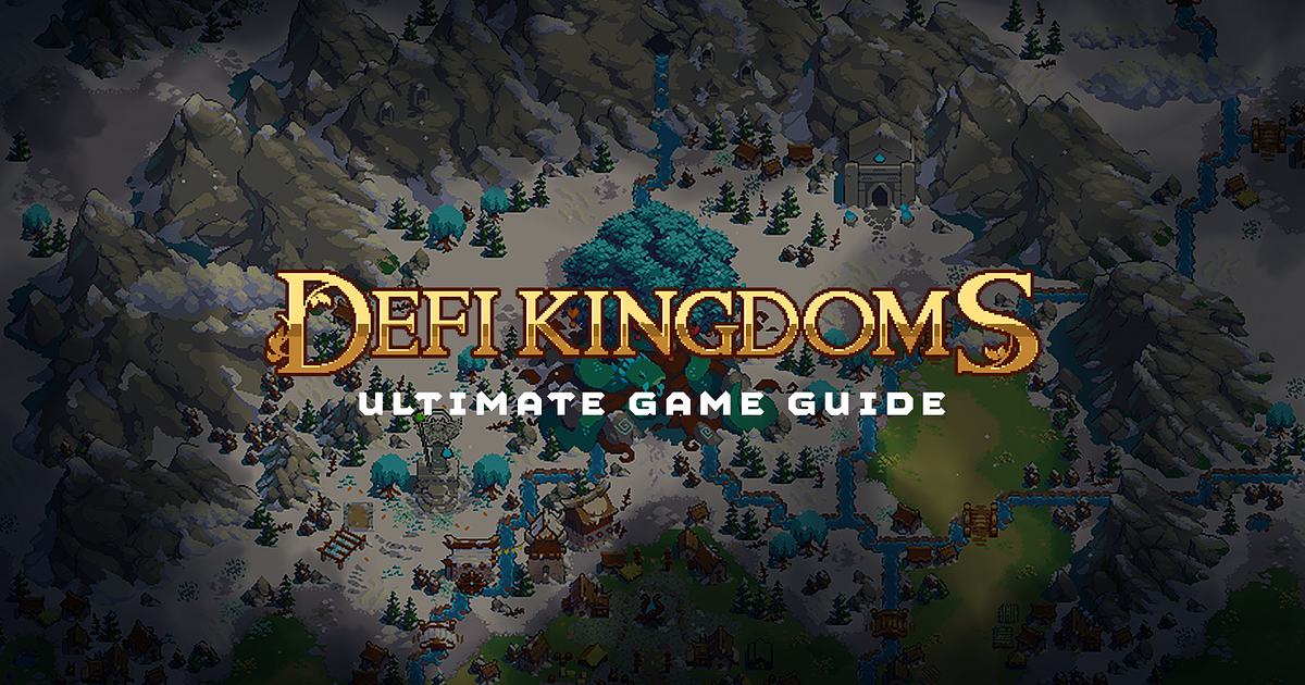 DeFi Kingdoms Ultimate Game Guide | by Rainmaker Games Community | Medium