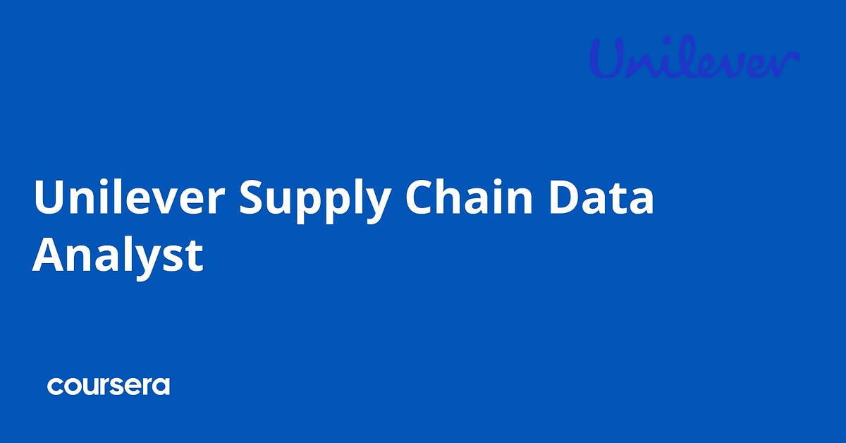 Is Unilever’s Supply Chain Data Analyst Professional Certificate worth ...