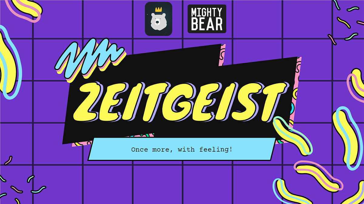 Staying in the know: The Weekly Zeitgeist | by Randall Wee | Mighty Bear Games | Medium