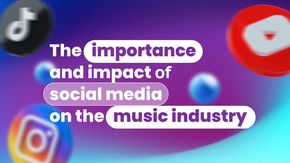 The importance and impact of social media on the music industry | by ...