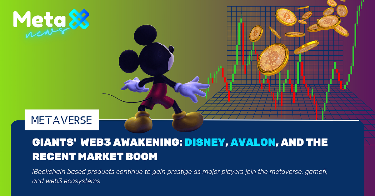 Giants’ web3 awakening: Disney, Avalon, and the recent Boom | by METAX Global | Medium