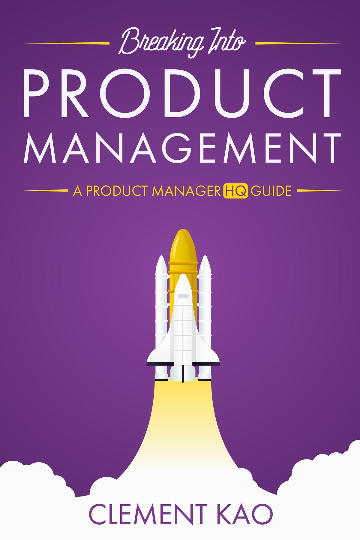 Available Now: Breaking Into Product Management | by Clement Kao ...