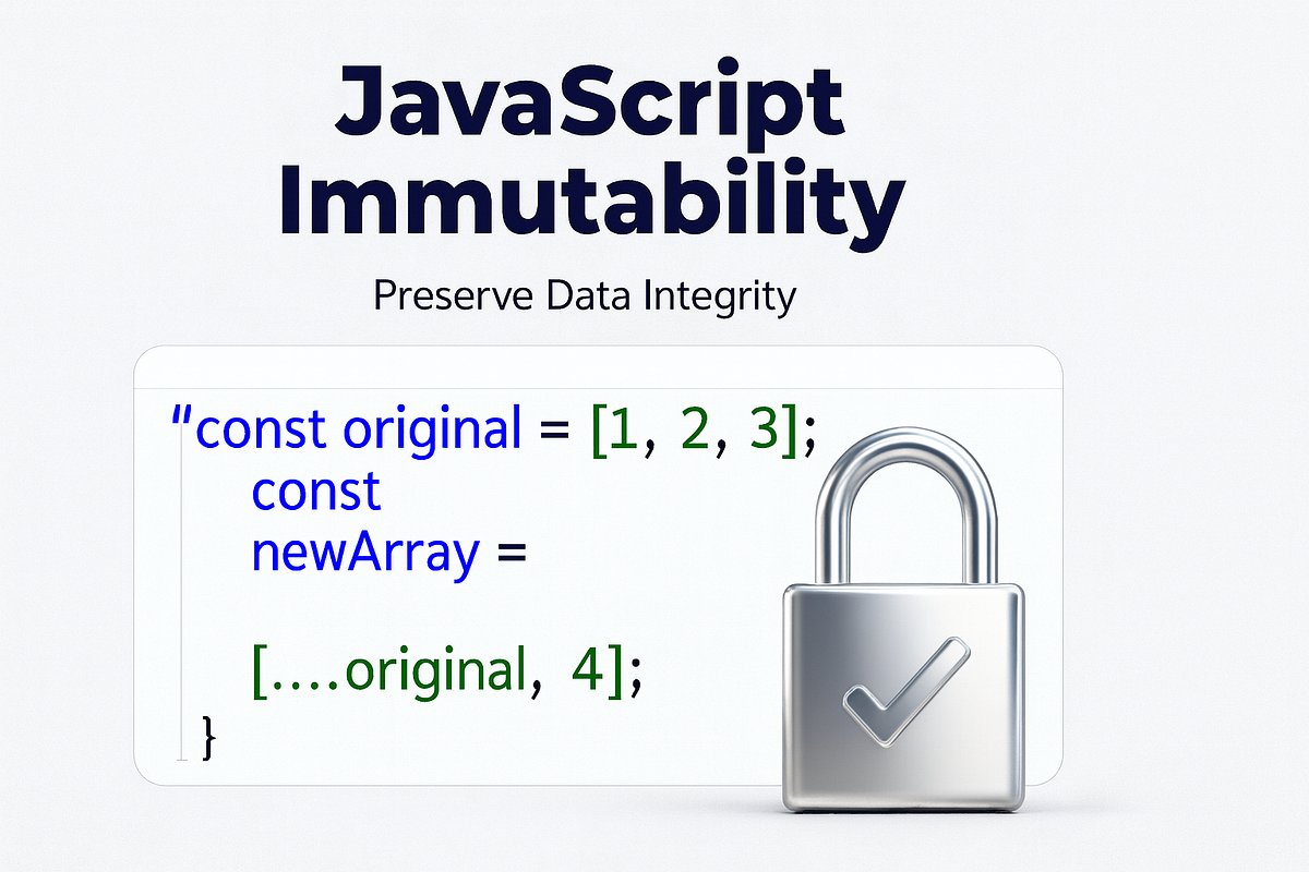 Immutability in JavaScript: Why and How to Use It | by Sanjeevani Bhandari | Oct, 2025 | Medium