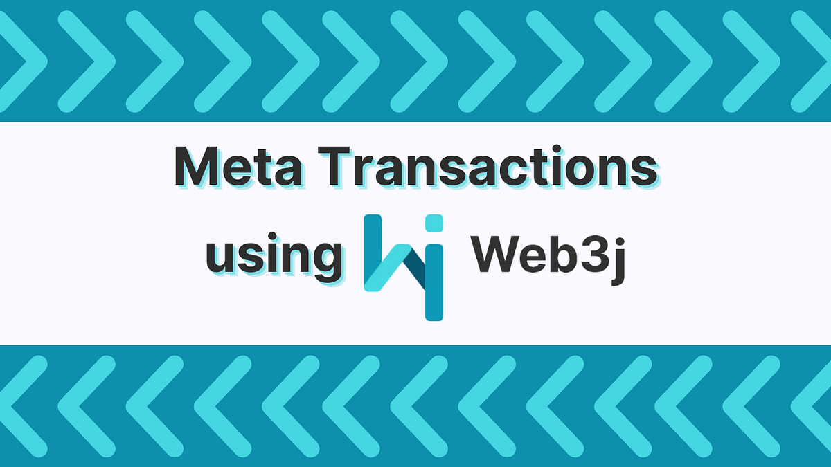 Meta Transactions using Web3j. Meta transactions are a popular way to… | by Nischal Sharma ...