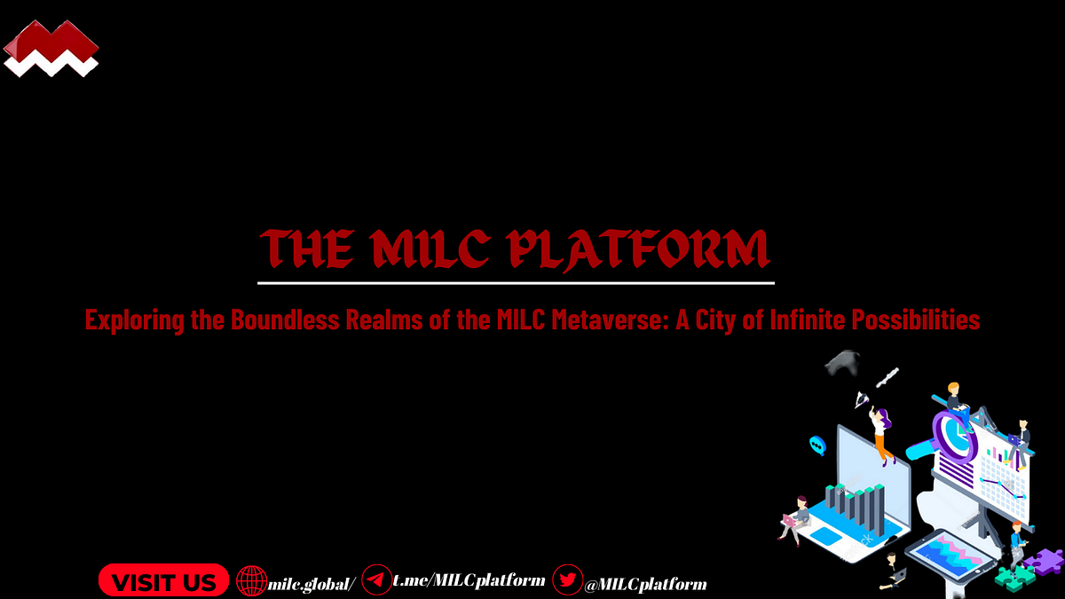 Exploring the Boundless Realms of the MILC Metaverse: A City of ...