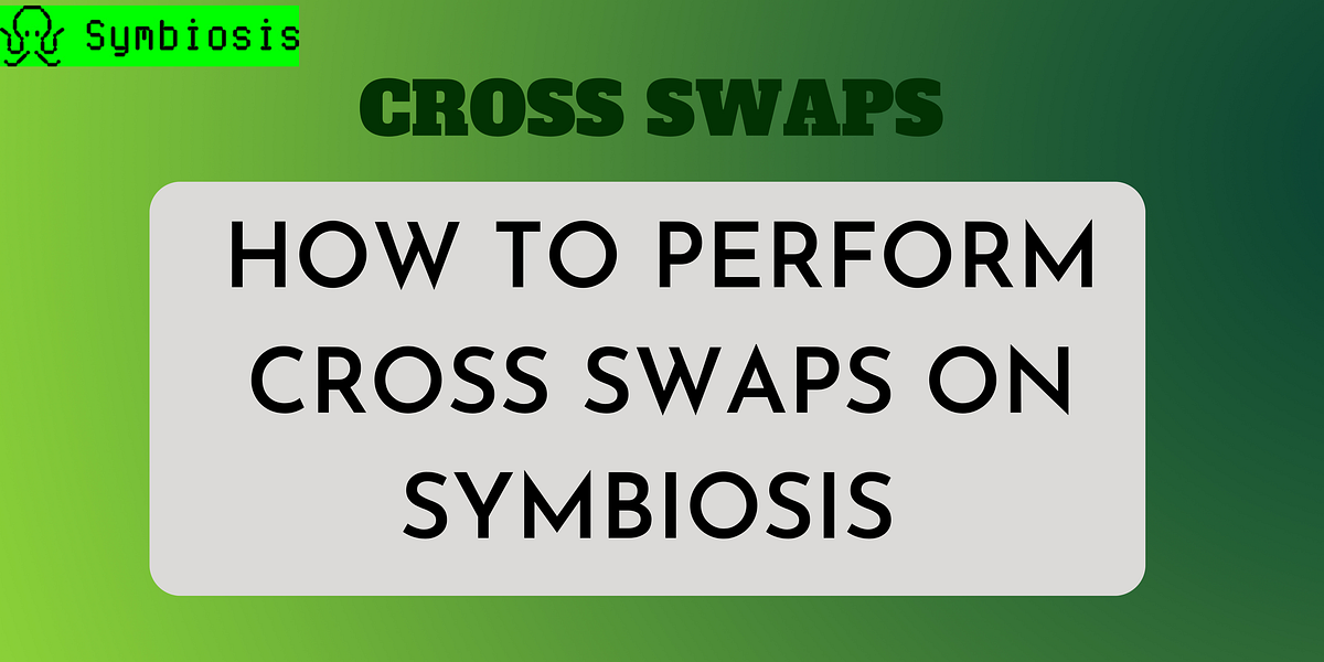 HOW TO MAKE CROSS SWAPS — SYMBIOSIS | by Emaden | Medium