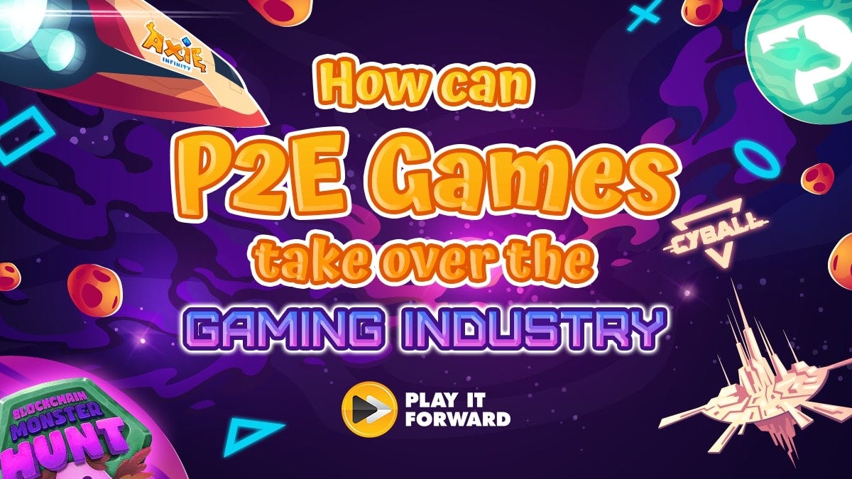 How can P2E games take over the traditional gaming industry? | by PIF ...