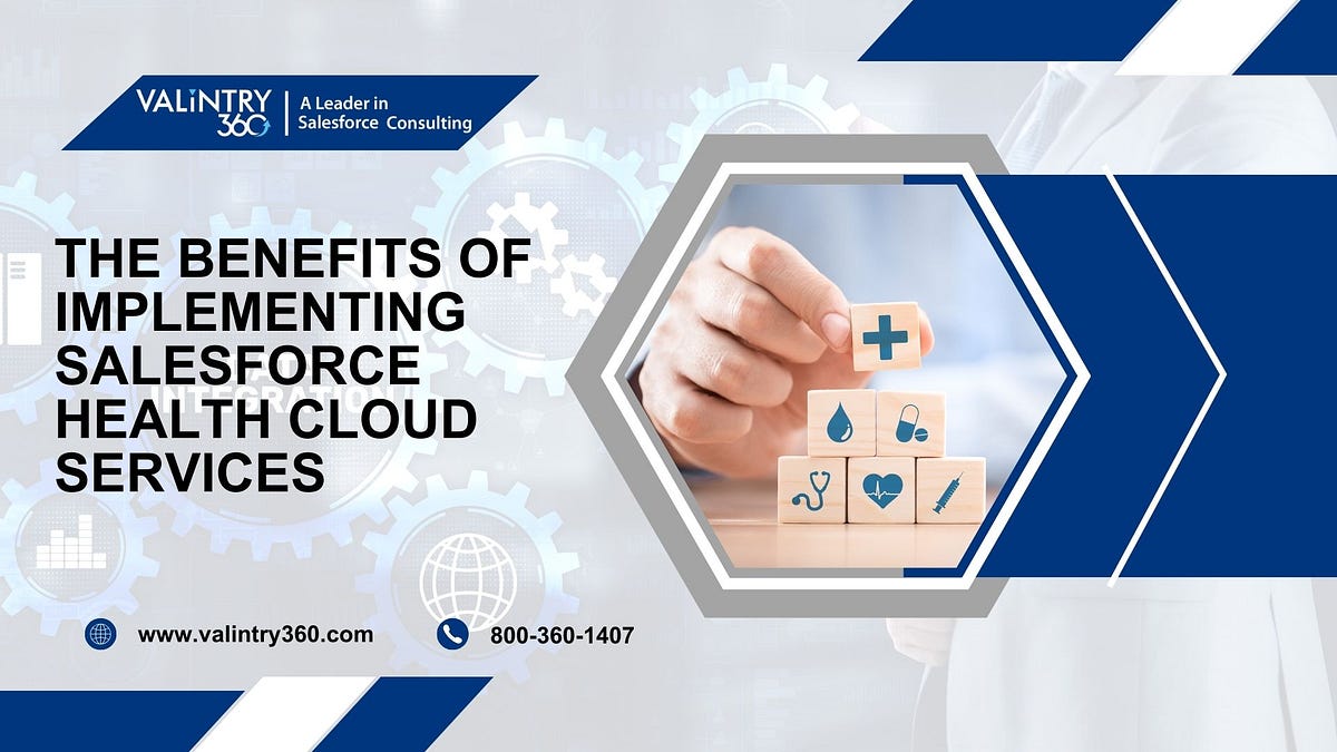The Benefits of Implementing Salesforce Health Cloud Services | by Johnpaul | Sep, 2024 | Medium