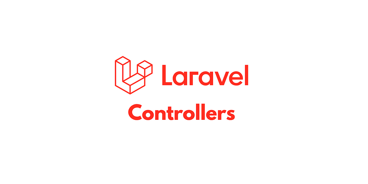 Make Controllers In Laravel A Controller Is A Class That Handles By